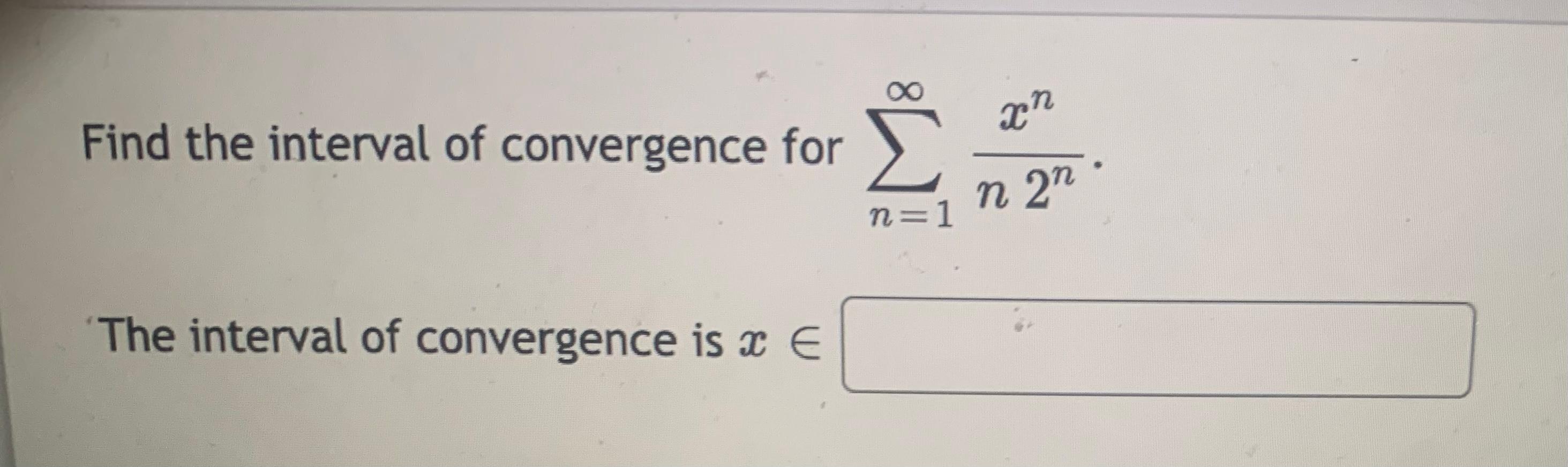 Solved an Find the interval of convergence for Σ n=1 nan The | Chegg.com