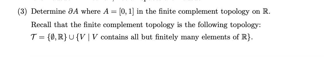Solved (3) Determine A where A = [0, 1] in the finite | Chegg.com