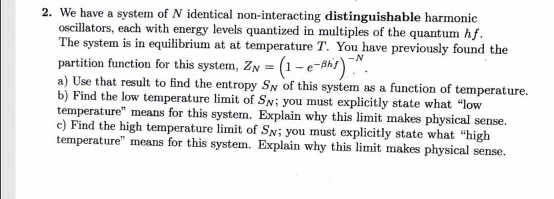 Solved 2. We have a system of N identical non-interacting | Chegg.com