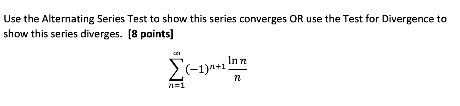 Solved Use the Alternating Series Test to show this series | Chegg.com
