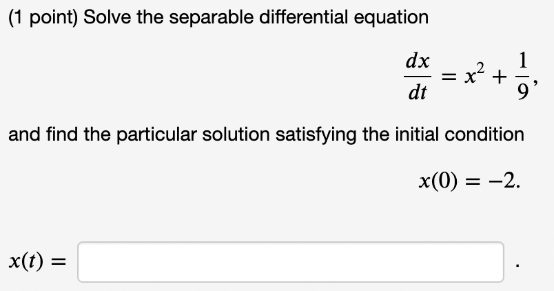 Solved (1 point) Solve the separable differential equation | Chegg.com