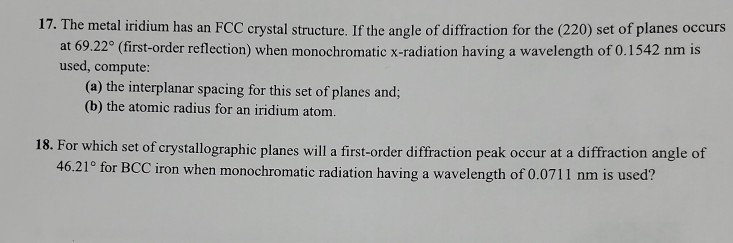 Solved 17. The metal iridium has an FCC crystal structure. | Chegg.com