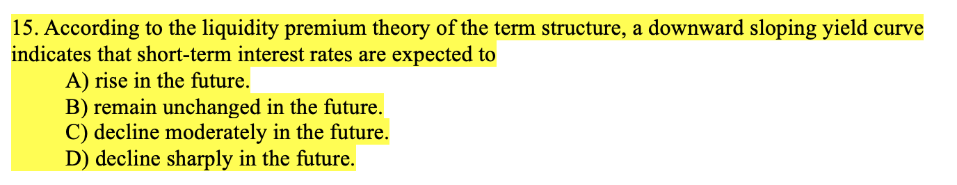 Solved 15. According to the liquidity premium theory of the | Chegg.com