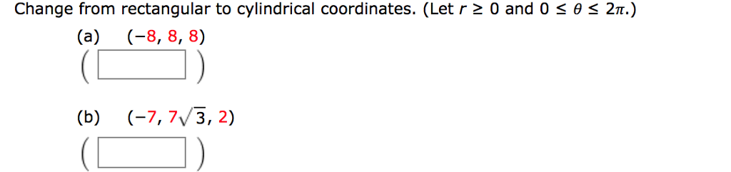 Solved Change from rectangular to cylindrical coordinates. | Chegg.com