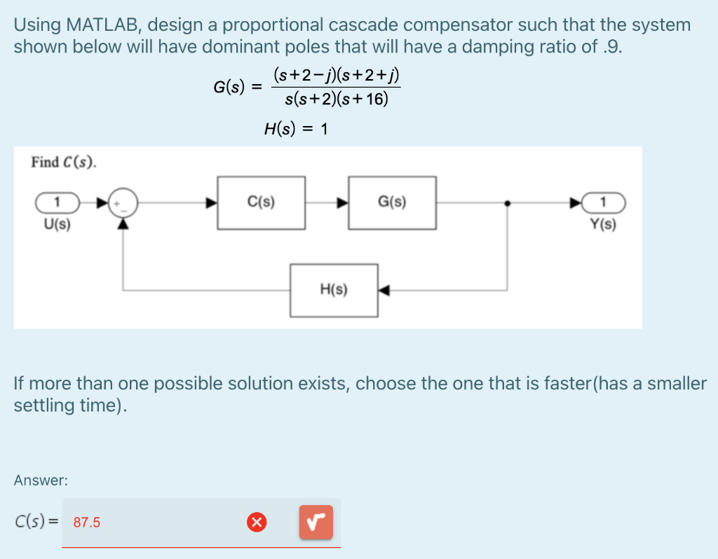 Solved Using MATLAB, design a proportional cascade | Chegg.com Solved Using MATLAB, design a proportional cascade | Chegg.com