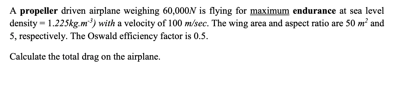 Solved A propeller driven airplane weighing 60,000N is | Chegg.com