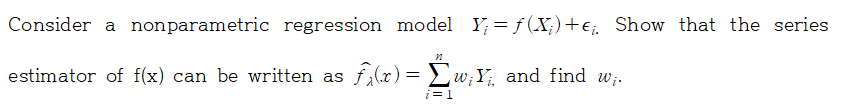 Solved Consider a nonparametric regression model Y; = | Chegg.com
