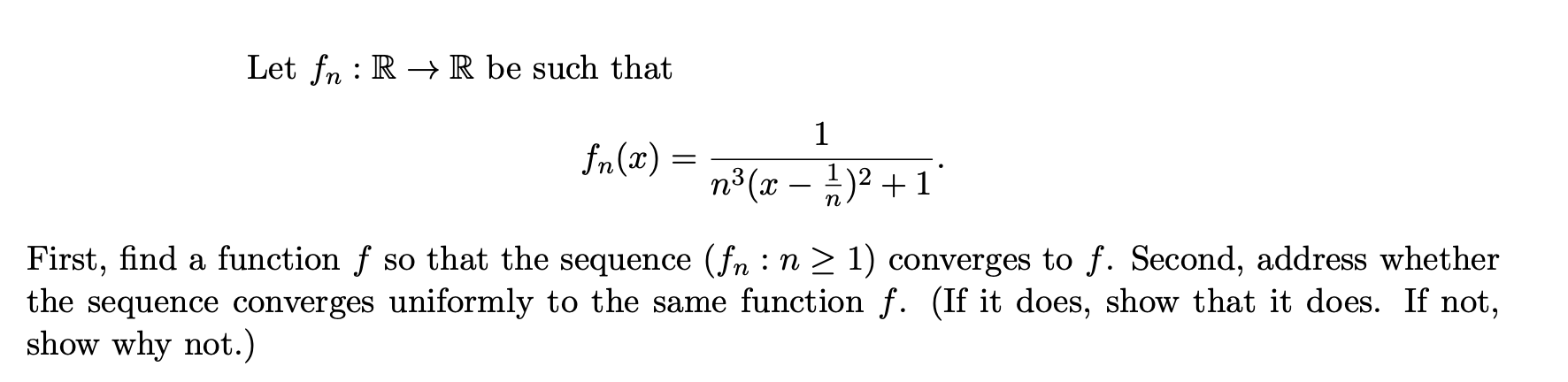 Solved Let fn:R→R be such that fn(x)=n3(x−n1)2+11. First, | Chegg.com