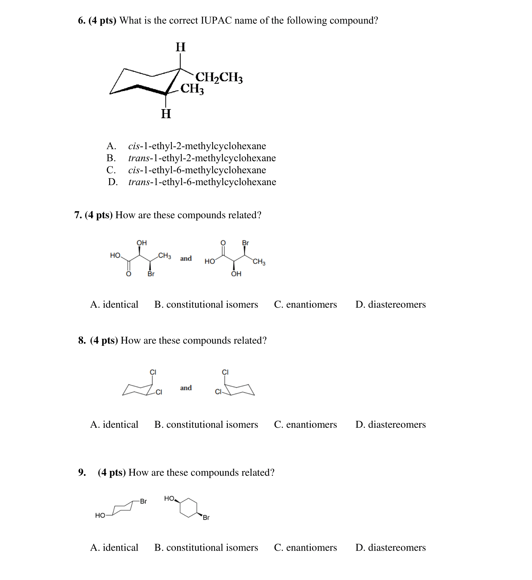 Solved 6. (4 pts) What is the correct IUPAC name of the | Chegg.com