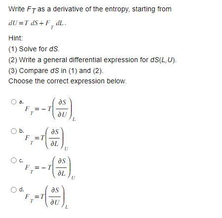 Solved Write FT as a derivative of the entropy, starting | Chegg.com
