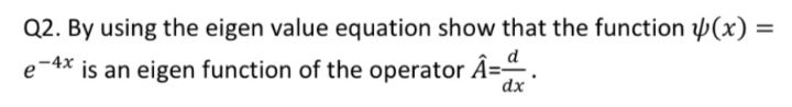 Solved Q2. By using the eigen value equation show that the | Chegg.com