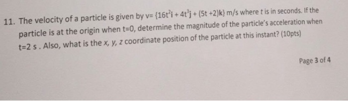 Solved The velocity of a particle is given by v = {16t^2i + | Chegg.com