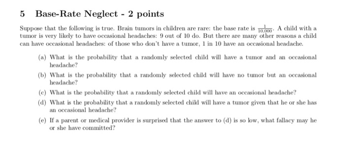 Solved 5 Base-Rate Neglect - 2 points Suppose that the | Chegg.com