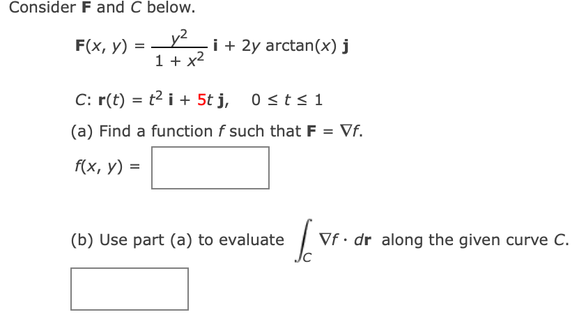 Solved Consider F and C below. F(x, y) y2 1 + x2 in the i + | Chegg.com