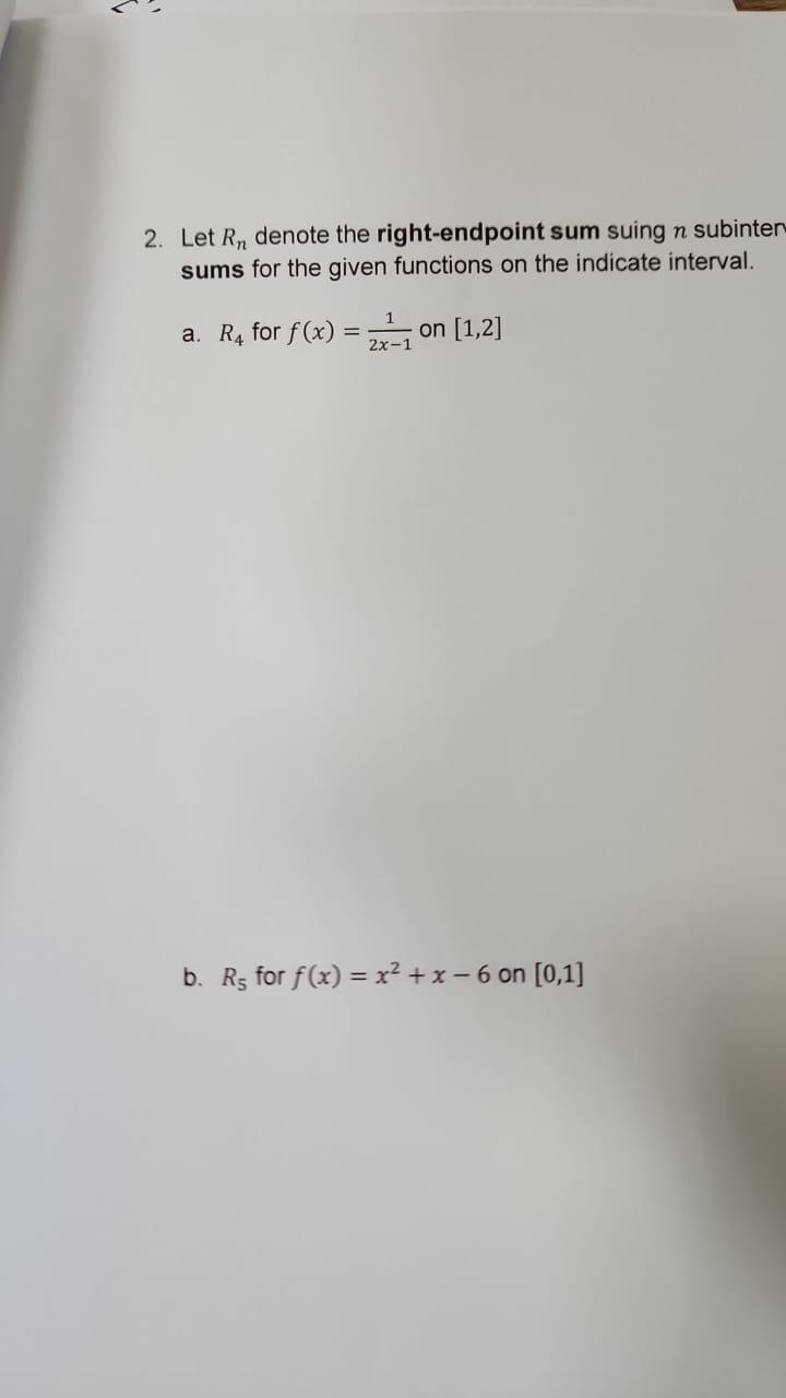 Solved 2. Let Rn denote the right-endpoint sum suing n | Chegg.com