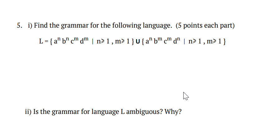 Solved i) Find the grammar for the following language. (5 | Chegg.com