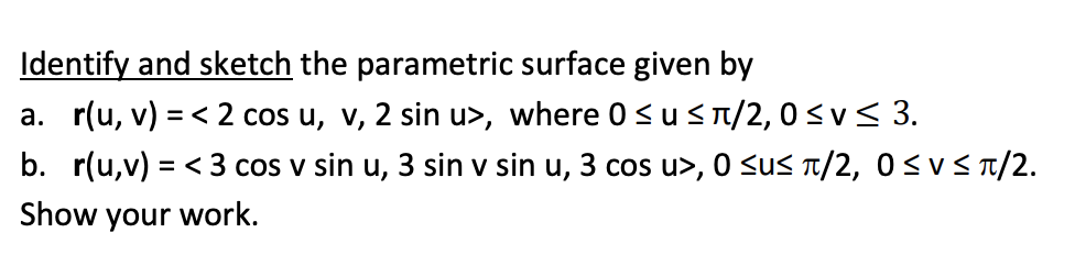 Solved Identify and sketch the parametric surface given by | Chegg.com