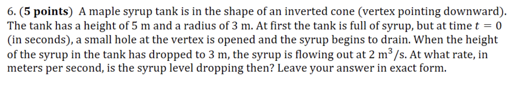 Solved 6. (5 points) A maple syrup tank is in the shape of | Chegg.com