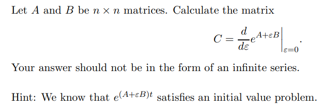 Solved Let A and B be n×n matrices. Calculate the matrix | Chegg.com