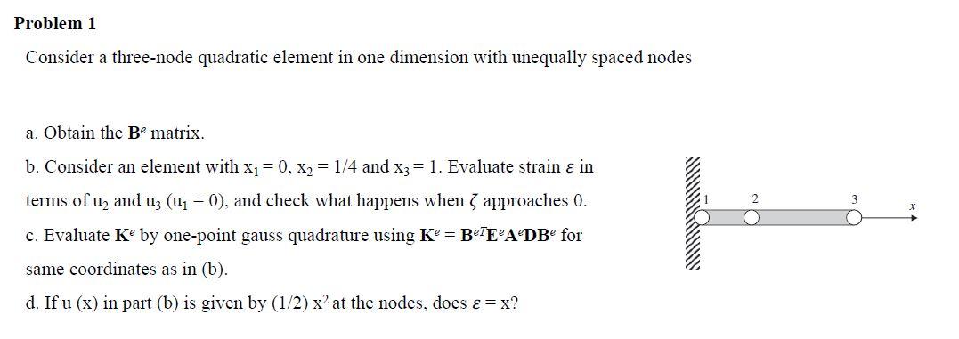 Solved Problem 1 Consider a three-node quadratic element in | Chegg.com