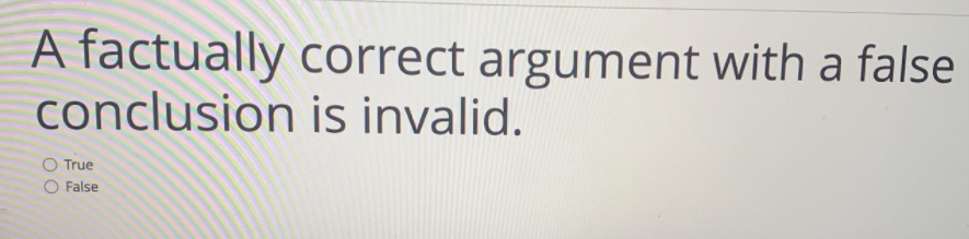 Solved A factually correct argument with a false conclusion | Chegg.com