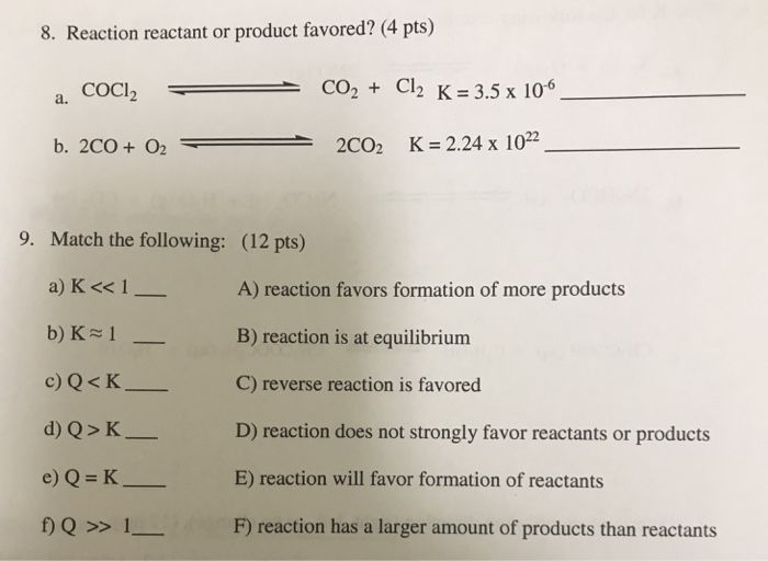 Solved 8. Reaction reactant or product favored? (4 pts) a. | Chegg.com