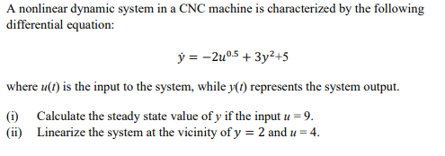 Solved A nonlinear dynamic system in a CNC machine is | Chegg.com