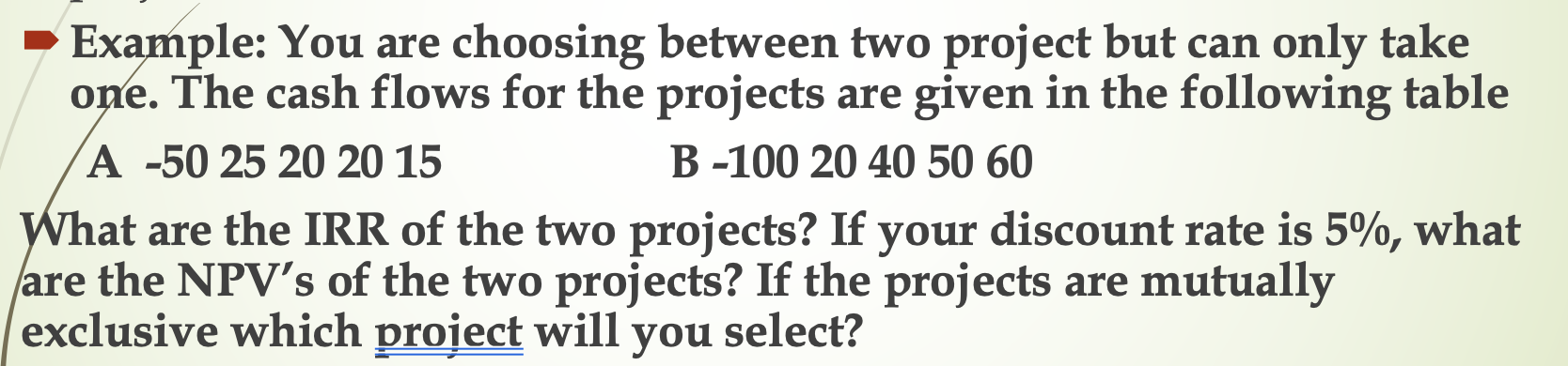 Solved Example: You are choosing between two project but can | Chegg.com