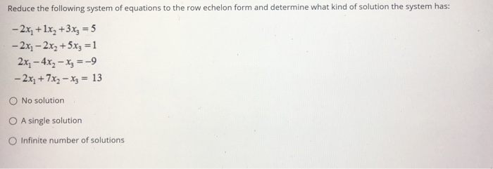 Solved Question4 Reduce the following system of equations to | Chegg.com