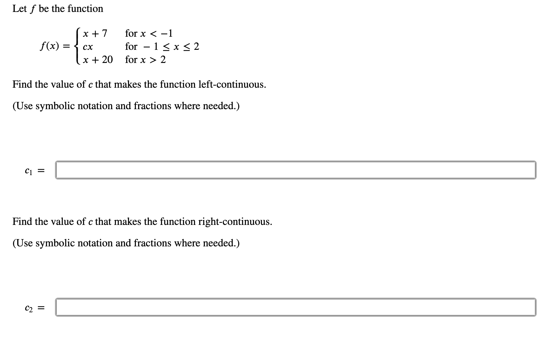 Solved Let 𝑓 be the function 𝑓(𝑥)=⎧⎩⎨⎪⎪𝑥+7𝑐𝑥𝑥+20for | Chegg.com