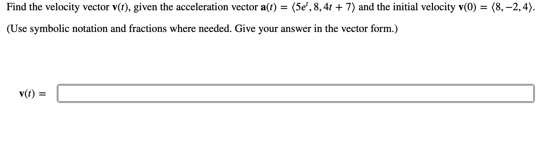 Solved Find the velocity vector v(t), given the acceleration | Chegg.com