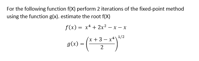 Solved For the following function f(x) perform 2 iterations | Chegg.com