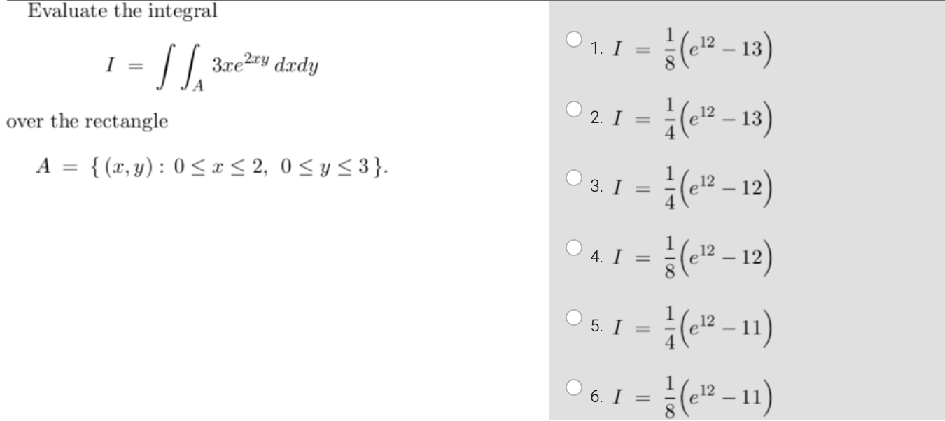 Solved Evaluate the integral = [ 1. I = I = 3.xe2xy dxdy | Chegg.com