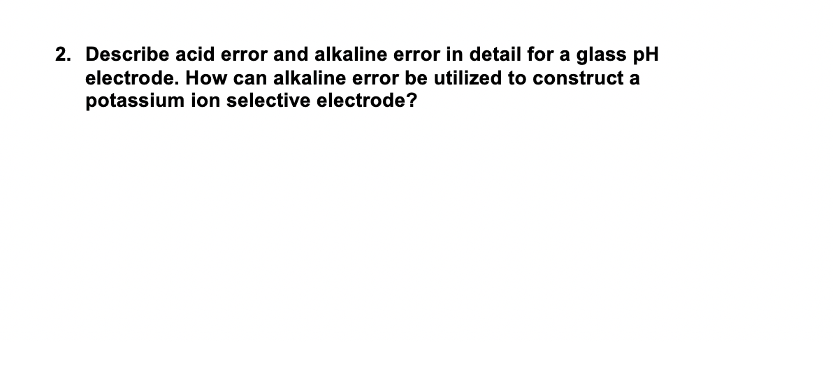 Solved 2. Describe acid error and alkaline error in detail | Chegg.com