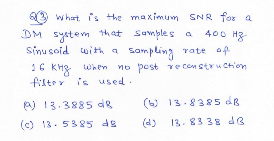 Solved 400 Hz What is the maximum SNR for a DM system that | Chegg.com
