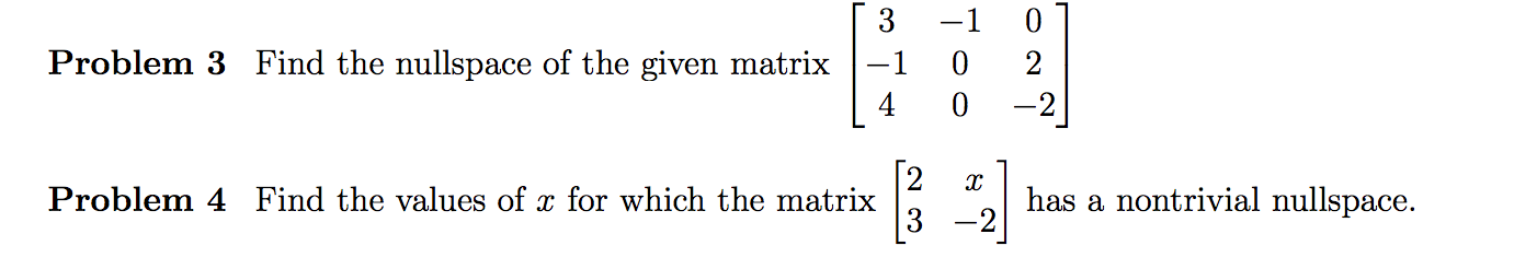 Solved Problem 3 Find the nullspace of the given matrix | 3 | Chegg.com