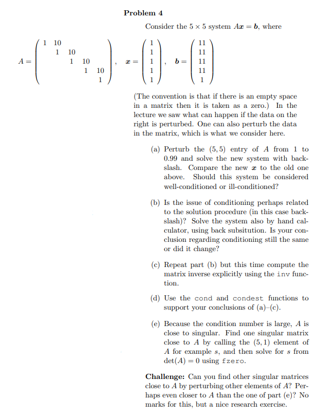Solved Problem 4 Consider the 5×5 system Ax=b, where | Chegg.com