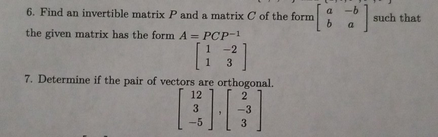 Solved 6. Find an invertible matrix P and a matrix C of the | Chegg.com