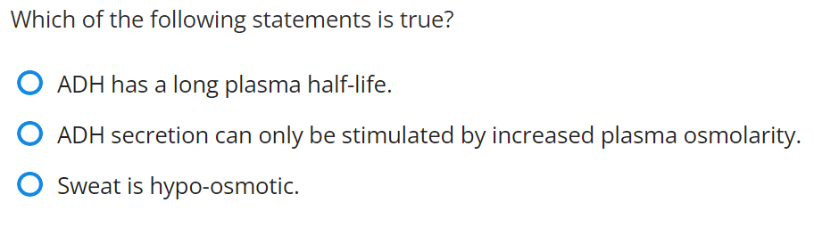 Solved Which of the following statements is true? ADH has a | Chegg.com