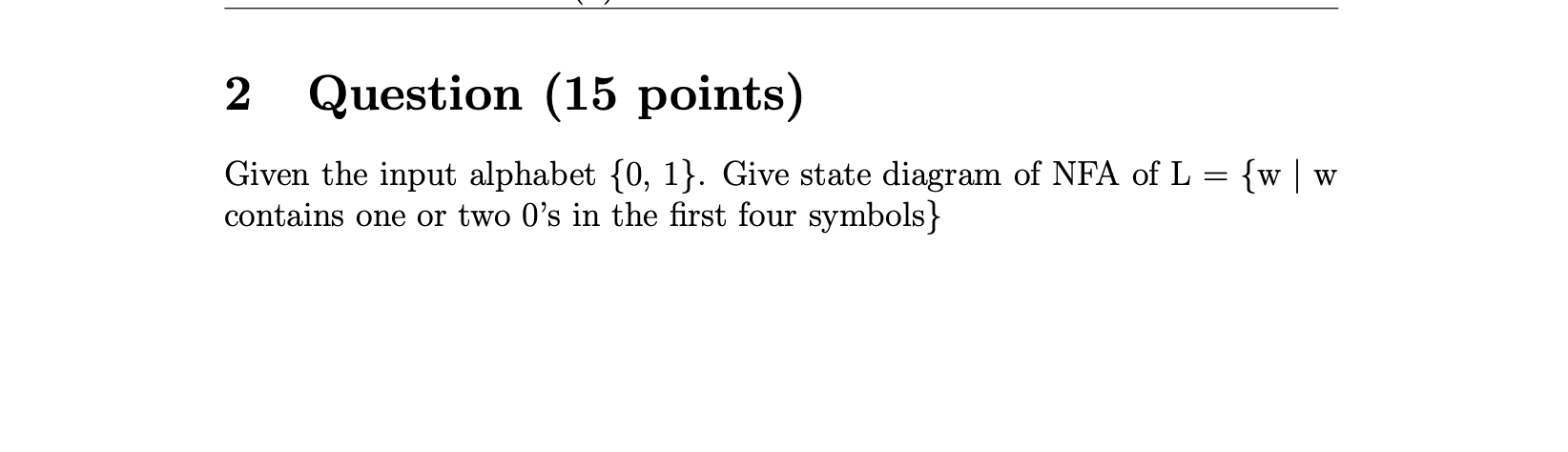 Solved 2 ﻿Question (15 ﻿points)Given the input alphabet | Chegg.com