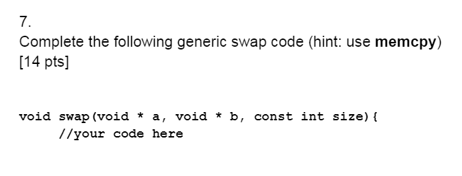 Solved 7. Complete the following generic swap code (hint: | Chegg.com