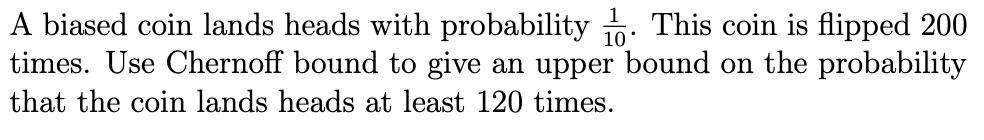 Solved A biased coin lands heads with probability 101. This | Chegg.com