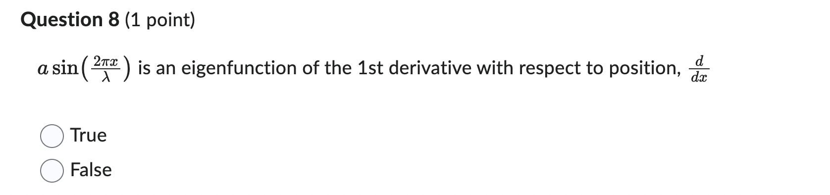 Solved Question 8 (1 ﻿point)asin(2πxλ) is an ﻿eigenfunction | Chegg.com
