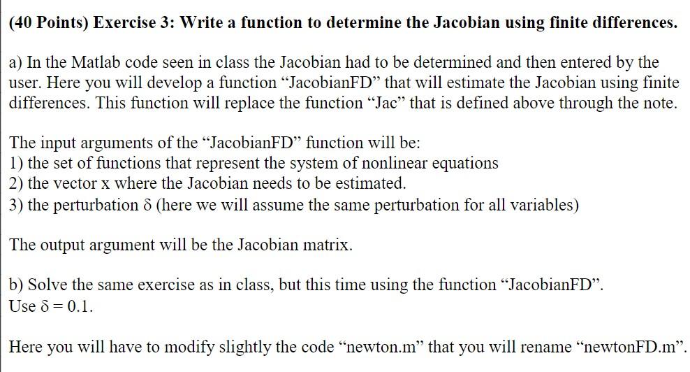 Solved Main code: function [sol,iter] = newton(f,J,x0) % | Chegg.com