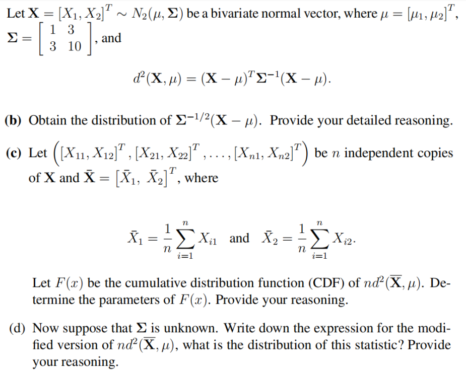 Solved Let X=[X1,X2]T∼N2(μ,Σ) be a bivariate normal vector, | Chegg.com