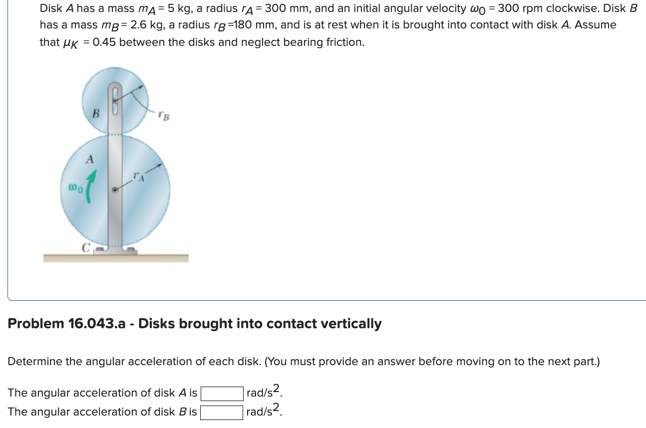 Solved Disk A has a mass ma = 5 kg, a radius ra = 300 mm, | Chegg.com