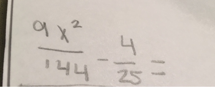 Solved 9x^2/144 - 4/25= | Chegg.com