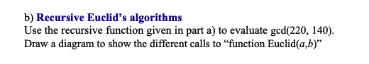 Solved Function Euclid is a recursive function for computing | Chegg.com