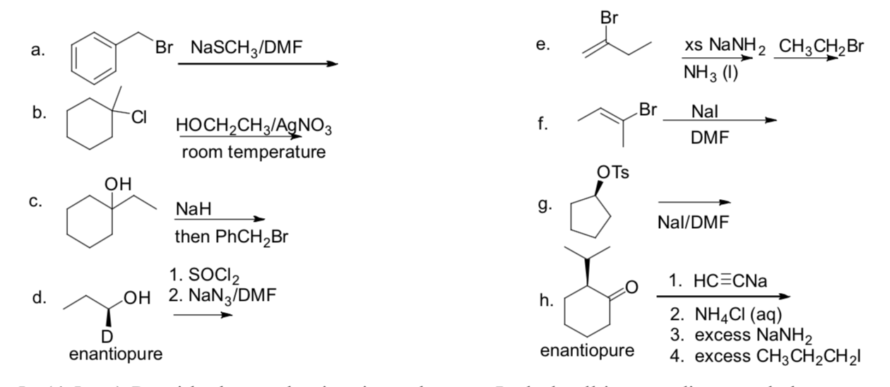 Solved • g r Br NaSCH3/DMF NaSCH,OME xs NaNH2 CH3CH2Br NH3 | Chegg.com