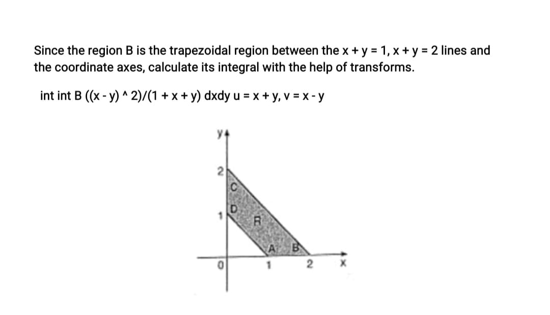 Solved Since the region B is the trapezoidal region between | Chegg.com